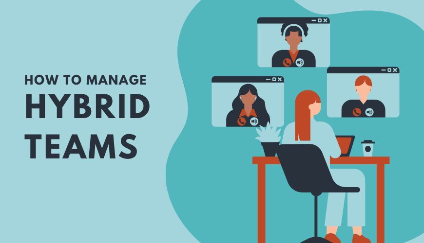 7 Productivity Tips for Managing Hybrid Teams Effectively